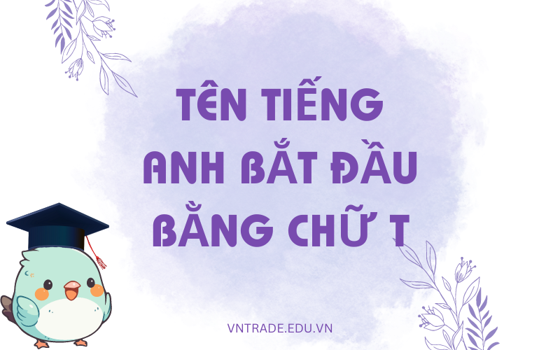 240+ tên tiếng Anh bắt đầu bằng chữ T hay nhất cho nam, nữ