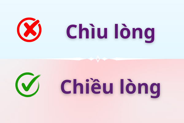 Chiều lòng hay chìu lòng – Viết sao cho đúng chính tả?