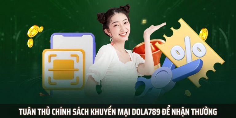 Khuyến Mại Dola789 – Top Các Chương Trình Quà Tặng Hấp Dẫn